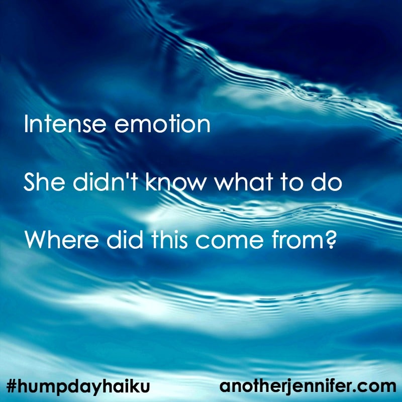 Hump Day Haiku: Intense Emotion